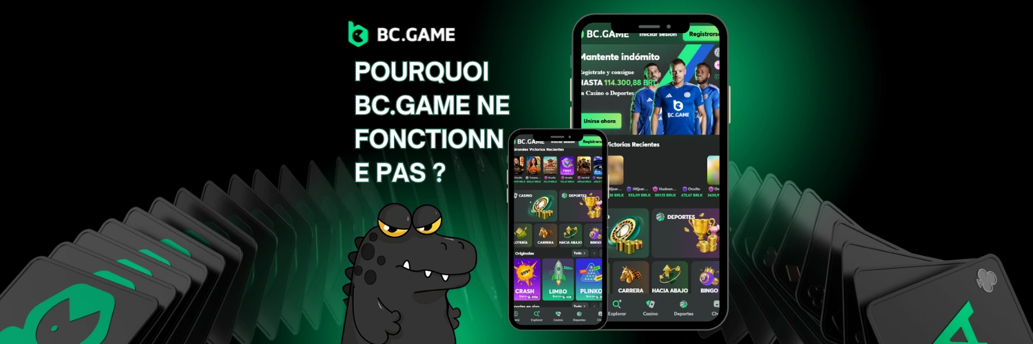 Pourquoi BC.Game ne fonctionne pas et comment y remédier
